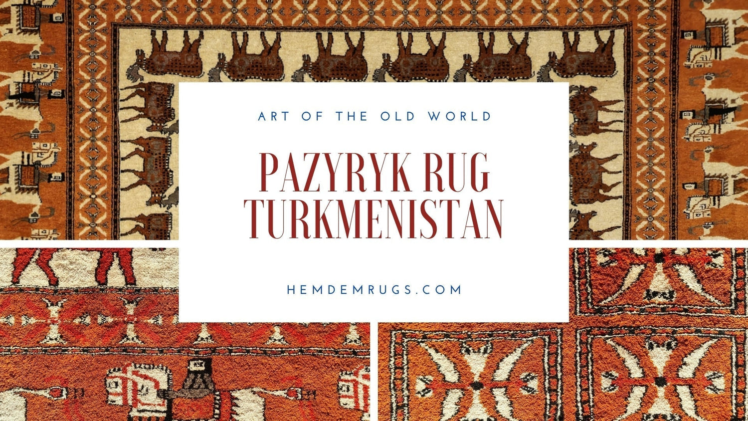 Pazyryk Rug – Oldest Carpet in the World and Its Turkmen Heritage | He ...